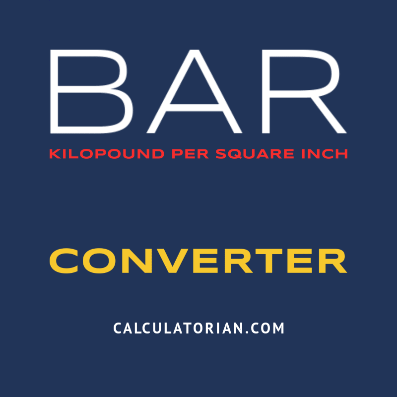 Convert From Bar To Kilopound Per Square Inch